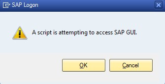 SAP Warning Message - "A script is attempting to access/attach SAP GUI" Upon Running Automated ...