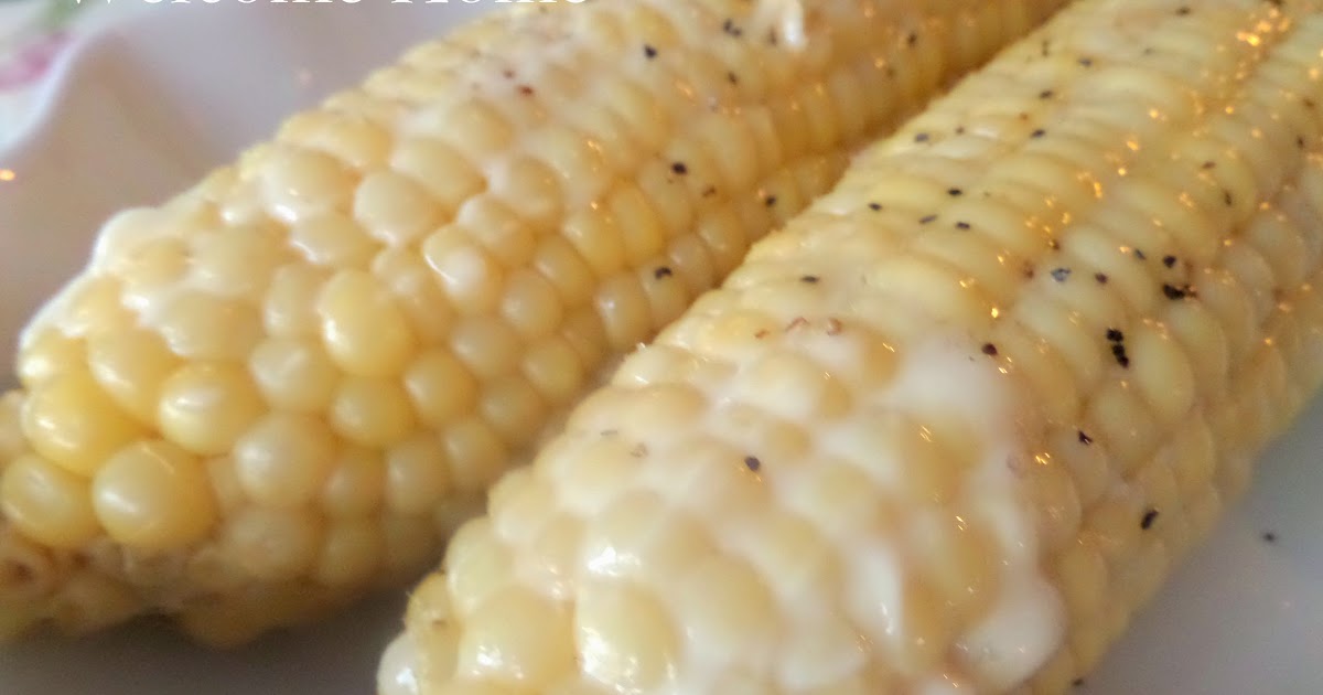 Welcome Home Blog: Sweet Corn on The Cob
