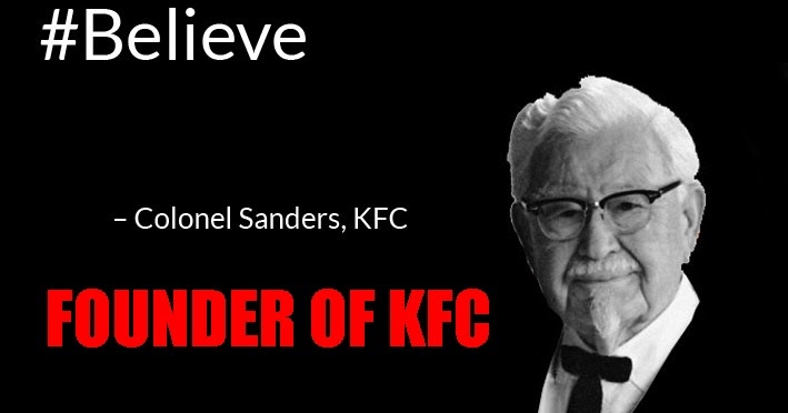 Mj Samarita: SUCCESS STORY OF COLONEL SANDERS - FOUNDER OF KFC