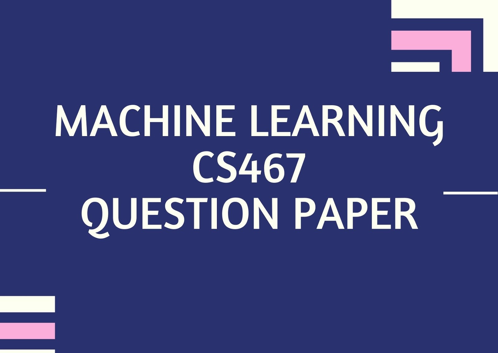 Machine Learning | CS467 | Question Papers (2015 batch) | KtuQbank