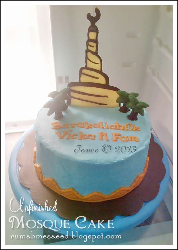 Welcome to Teawe's blog: Mosque Cake for farewell