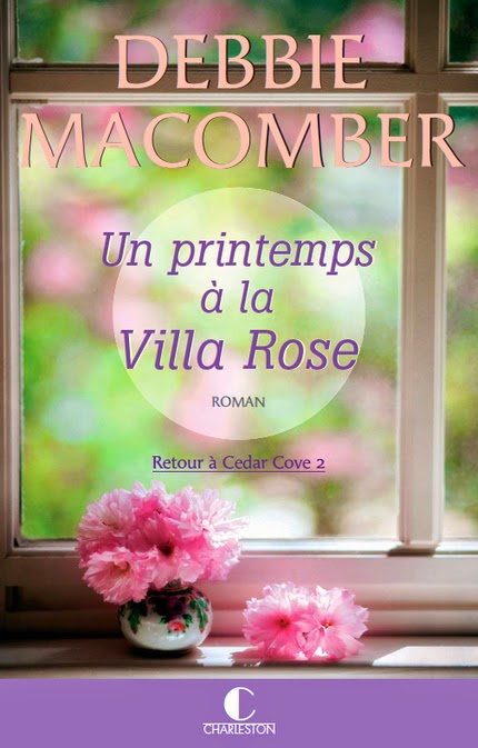 [ Retour à Cedar Cove, Tome 2 : Un printemps à la Villa Rose de Debbie ...