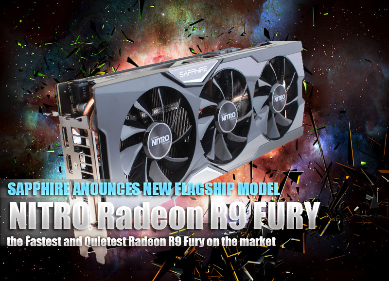 SAPPHIRE Unveils the New Flagship Model NITRO Radeon R9 FURY