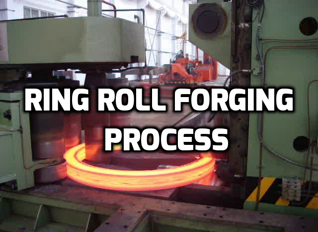 Ring Roll Forging Process - Electrical Blog
