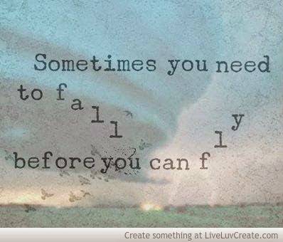 Inspirational Quotes For Life: Sometimes you need to fall before you ...