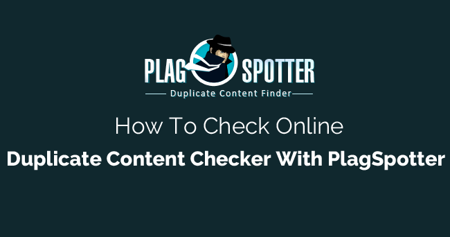 How To Check Online Duplicate Content Checker With PlagSpotter | Fast4Lock