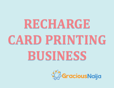 HOW TO START RECHARGE CARD PRINTING BUSINESS IN NIGERIA - Academic ...