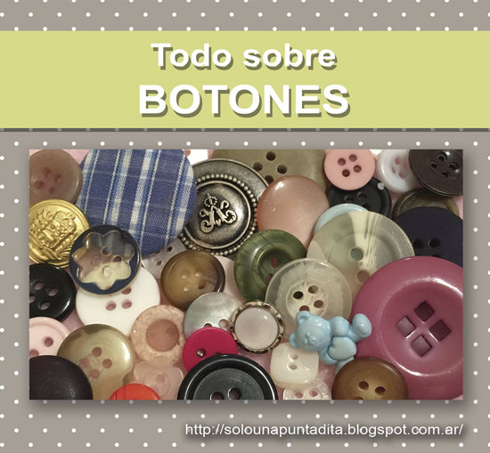 Sólo una puntadita...: Todo sobre Botones