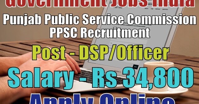 PPSC Recruitment 2018 for 67 DSP Posts Apply Quickly | Government Jobs ...