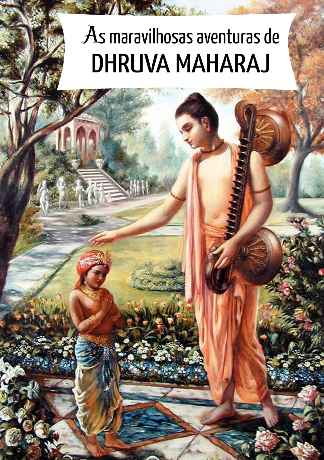 Bhaktipedia Português: As Maravilhosas Aventuras de Dhruva Maharaj