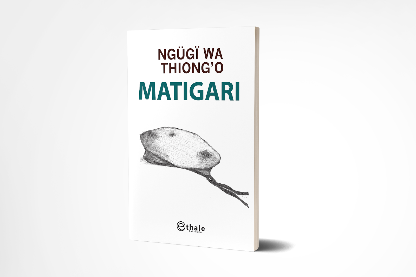 Ethale Publishing lança edição portuguesa do romance queniano Matigari ...