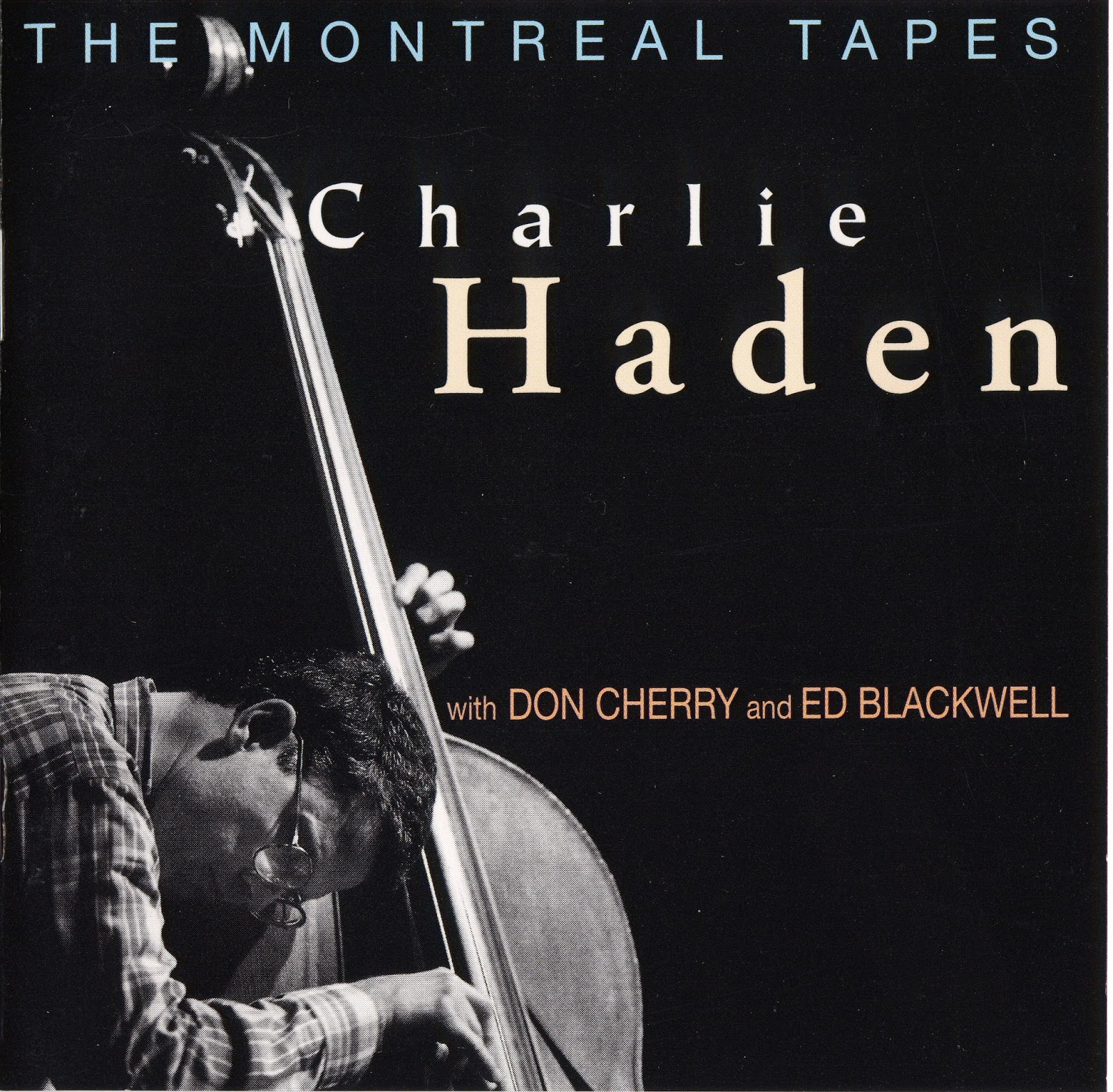 Jazz solo....o con leche: CHARLIE HADEN / THE MONTREAL TAPES. 1989.