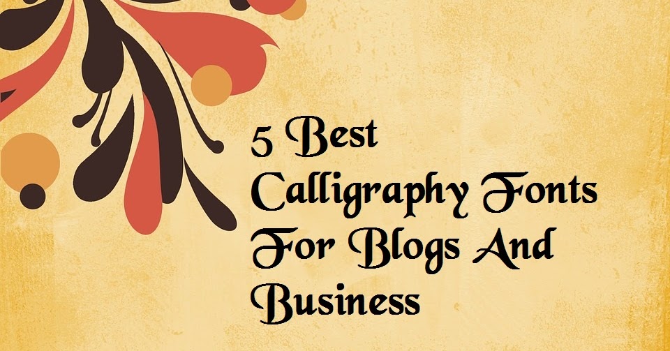 5 Best Calligraphy Fonts For Blogs And Business