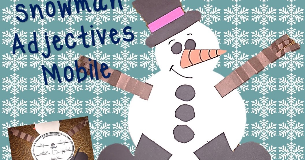 Carolyn's Classroom: Snowman Adjectives Mobile! January Freebie!