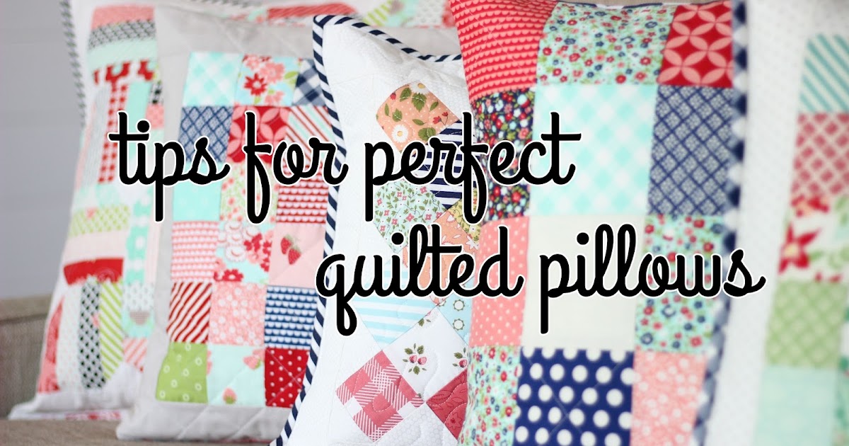 Everyday Celebrations: Tutorial: Tips for Perfect Quilted Pillows