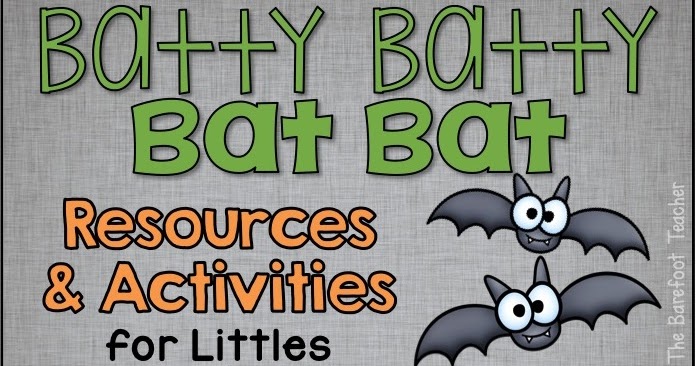 Batty Batty Bat Bat | The Barefoot Teacher