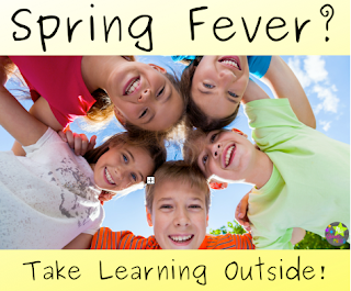 4th Grade Frenzy: Spring Fever? Take Learning Outside!