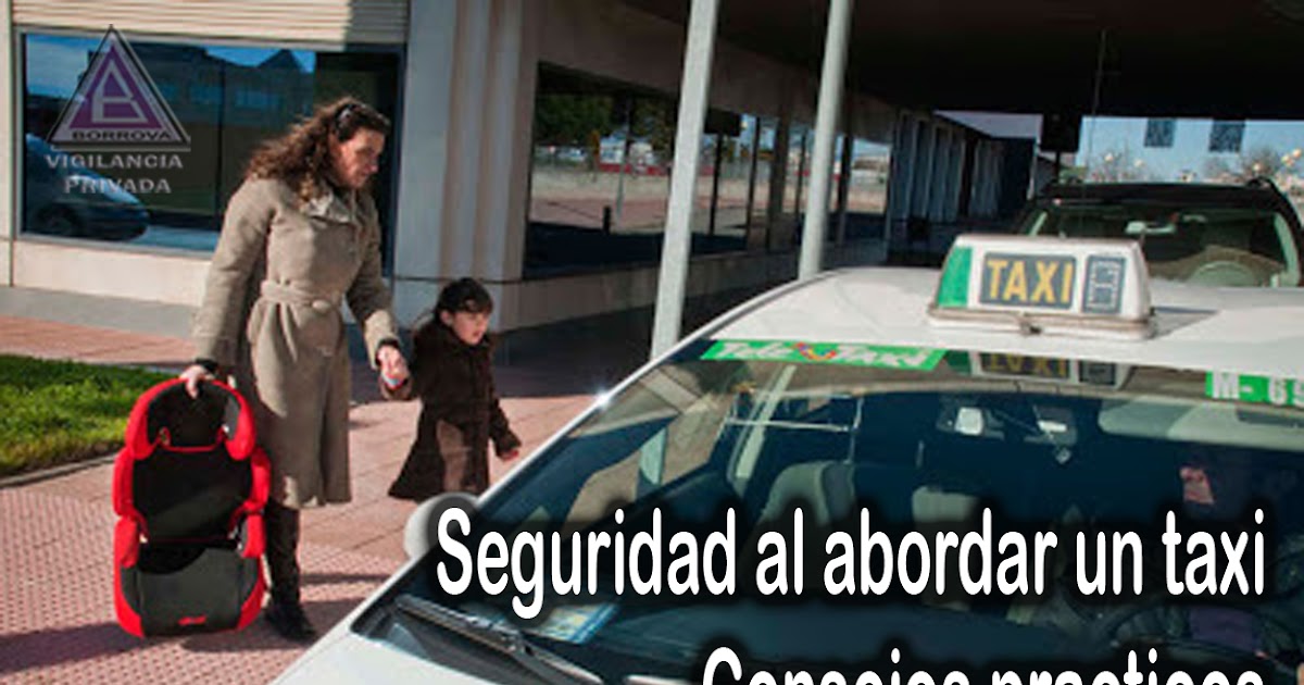 Seguridad al abordar y viajar en taxi | Borrova: Tips y Consejos de ...