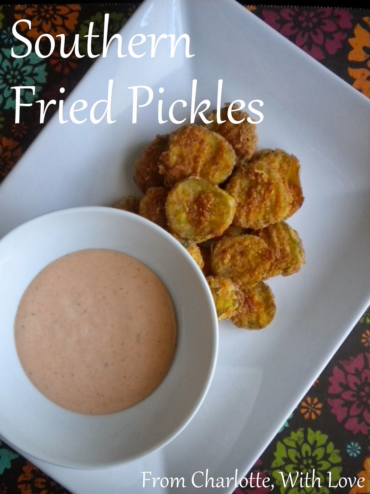 From Charlotte, With Love: Southern Fried Pickles