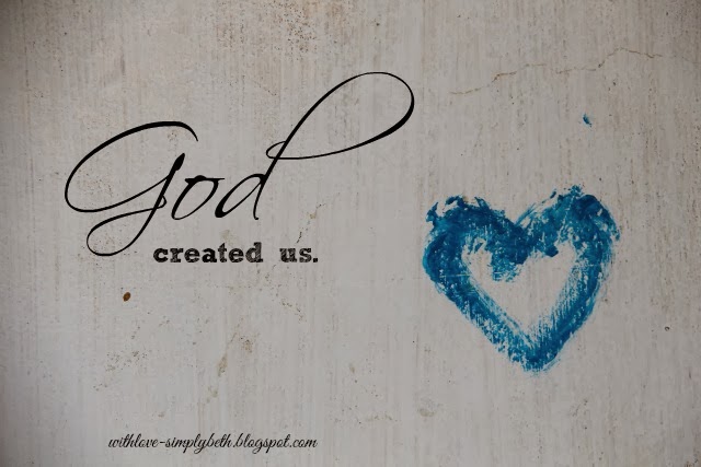 Simply Beth: Three Word Wednesday: God Created Us