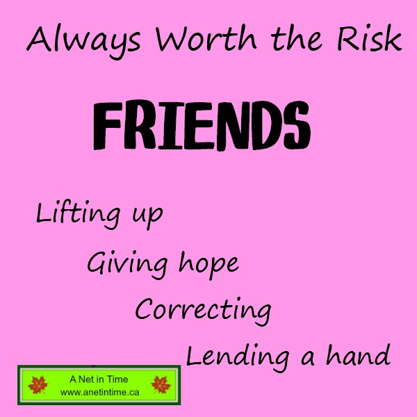 Friends: Always worth the risk - A Net in Time