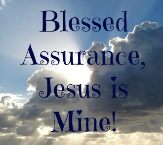 Blessed Assurance Jesus Is Mine