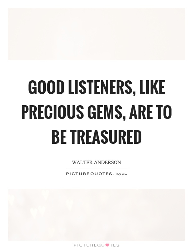 De' Citations: QUOTE OF THE DAY #100- GOOD LISTENER #1