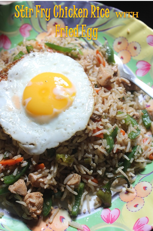Stir Fry Chicken Rice with Fried Egg - Yummy Tummy