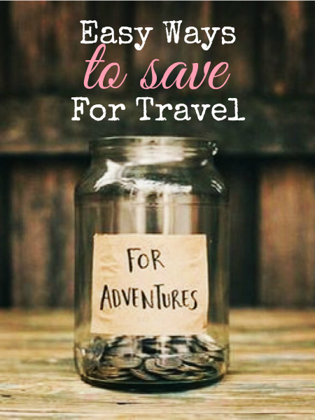 Easy Ways to Save For Travel - Shereen Travels Cheap