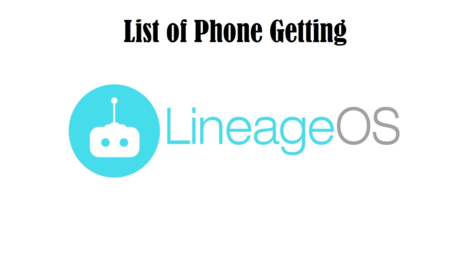 Linage OS Should your Phone in the List ?| Here the List ...