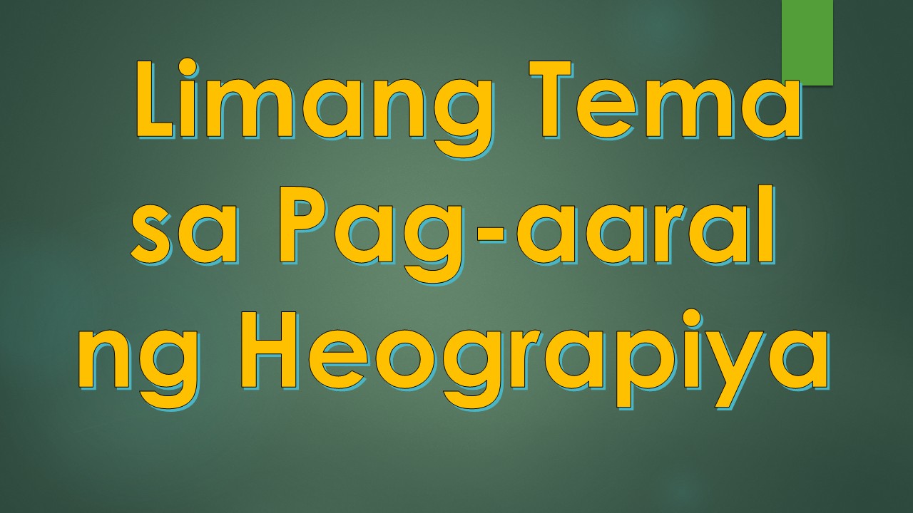 ano ang ibig sabihin ng heograpiya - philippin news collections