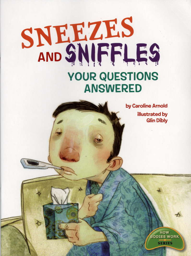 Caroline Arnold Art and Books: SNEEZES AND SNIFFLES –New Book for Grade ...