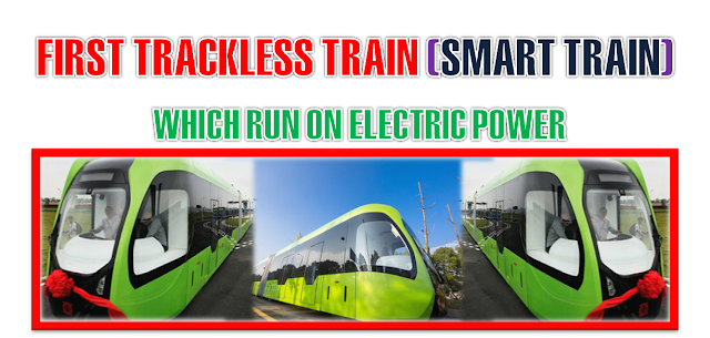 First Trackless Train (Smart Train) Which Runs without Track ...