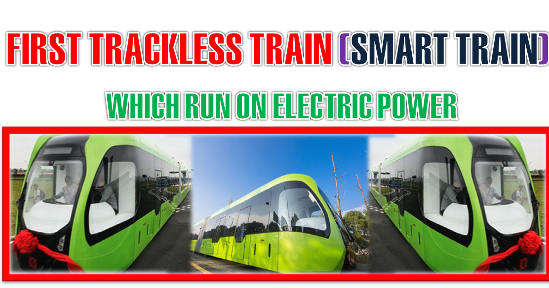 First Trackless Train (Smart Train) Which Runs without Track ...