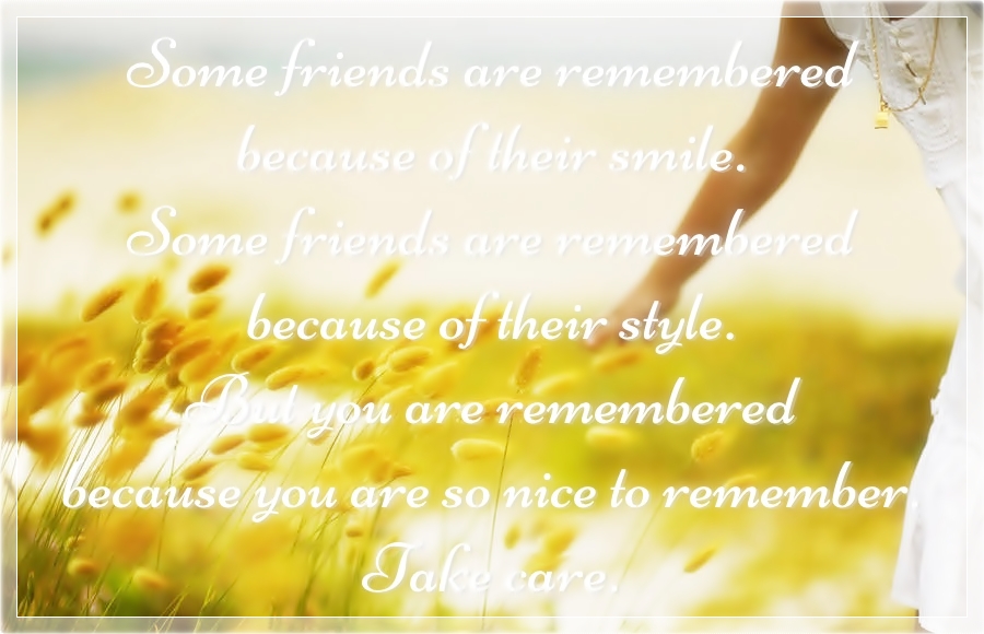 Some Friends are Remembered Because of their Smile - SILVER QUOTES
