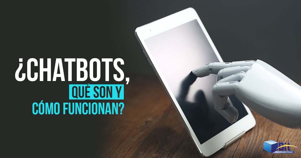 ¿Chatbots, qué son y cómo funcionan?