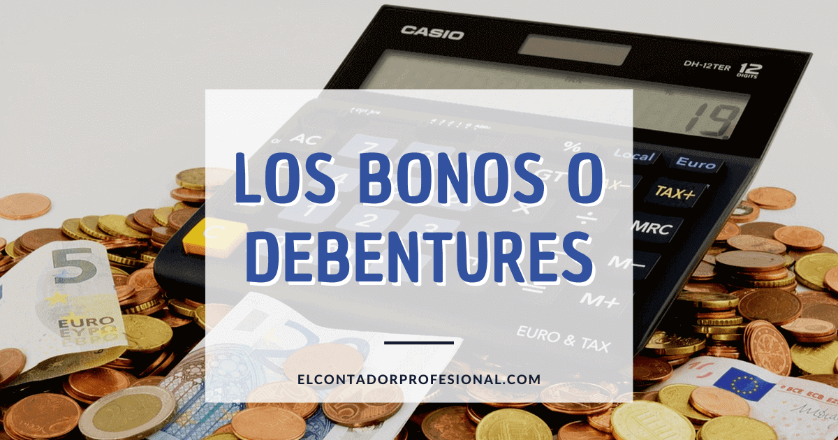 ¿Qué son los Bonos o Debentures? - Contador Profesional