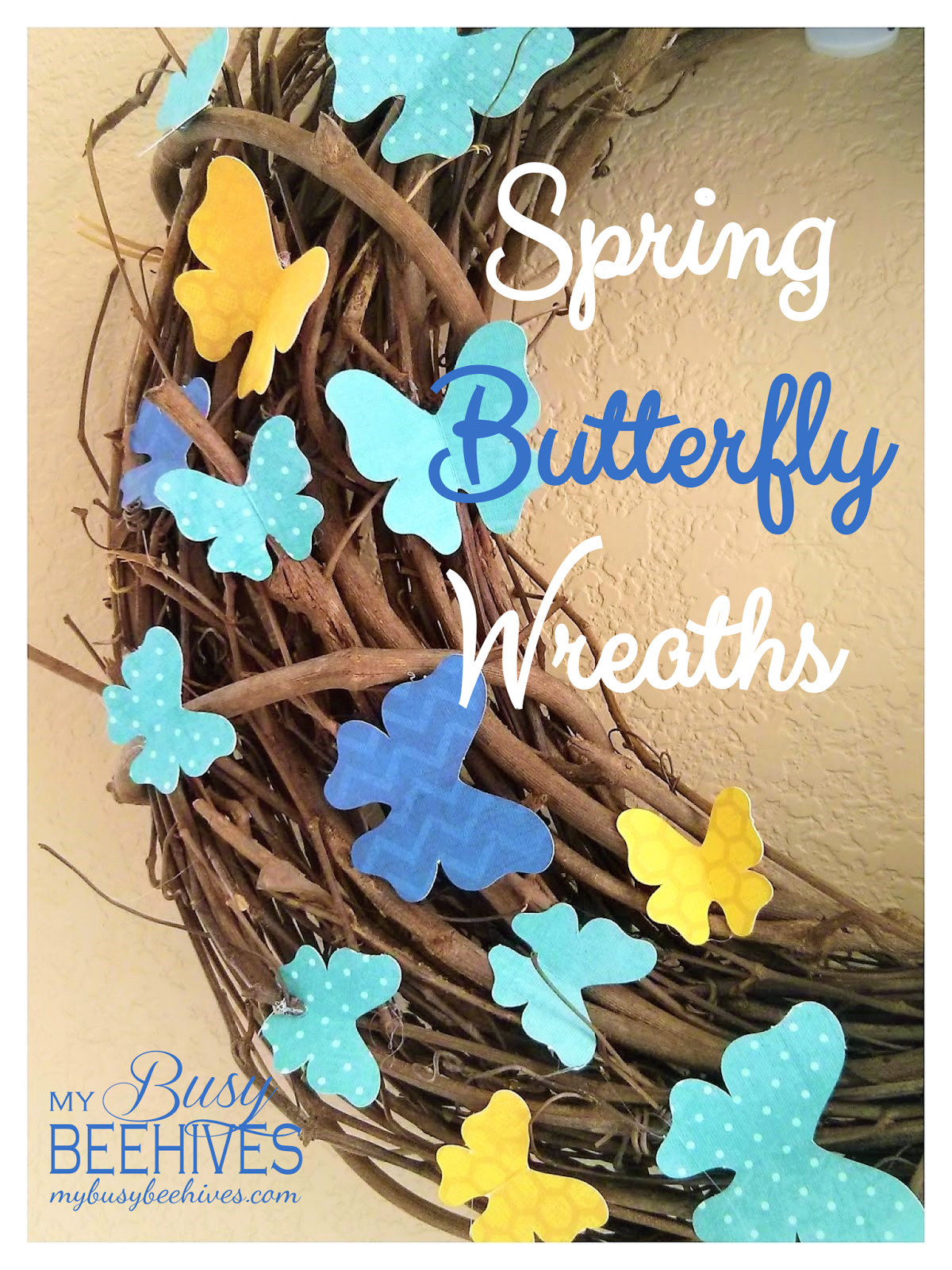 My Busy Beehives...: Spring Butterfly Wreaths