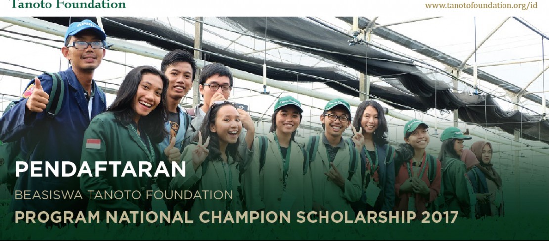 SELEKSI BEASISWA TANOTO FOUNDATION NATIONAL CHAMPION SCHOLARSHIP 2017 ...