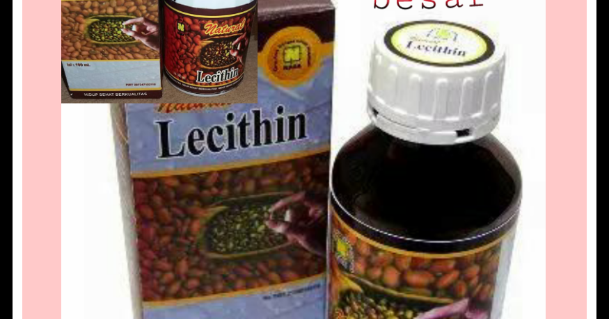 Natural Lecithin - KESEHATAN KECANTIKAN HERBAL (NATURAL NUSANTARA)