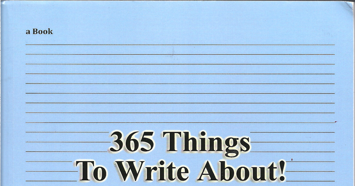 365 Things To Write About A Review And A Story 365 Things To Write About A Review And A Story