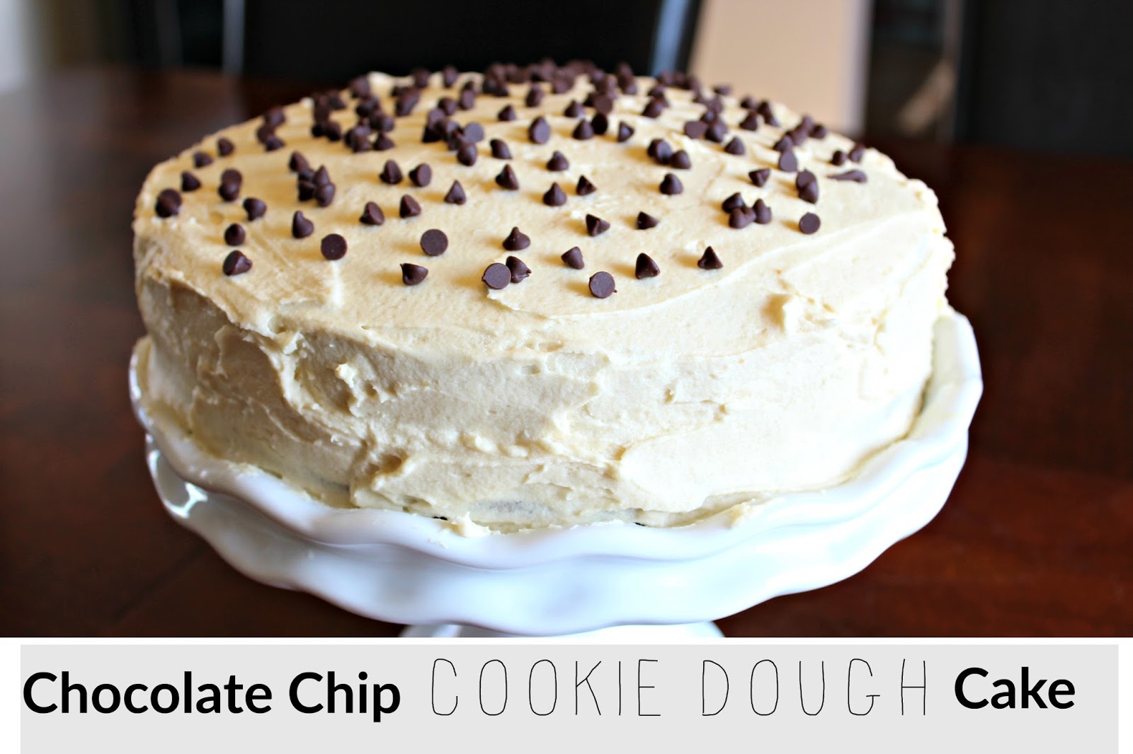 Life.Love.Craft: Chocolate Chip Cookie Dough Cake