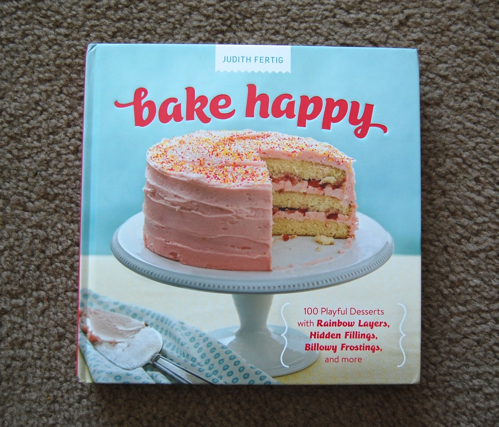 Airing My Laundry, One Post At A Time...: Bake Happy by Judith Fertig ...