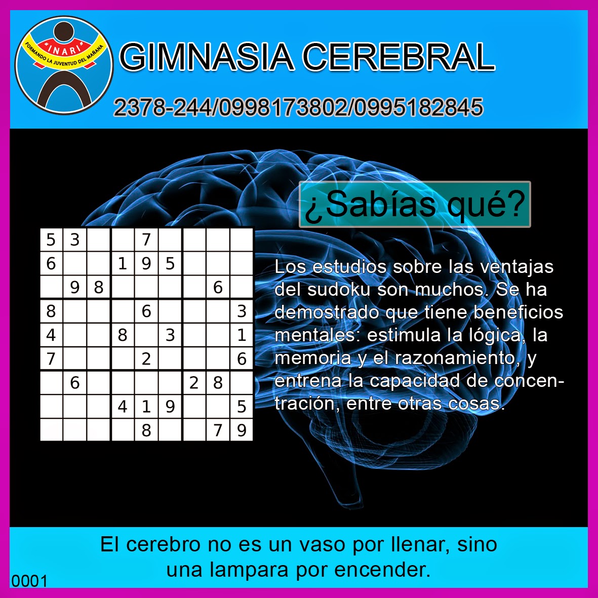 SUDOKU EL JUEGO DE LA INTELIGENCIA CENTRO DE ESTUDIOS INARI SUDOKU EL JUEGO DE LA INTELIGENCIA CENTRO DE ESTUDIOS INARI
