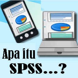 Pengertian SPSS dan Kegunaannya serta Fitur dasar SPSS