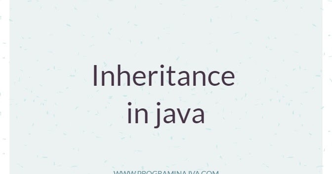 Inheritance In Java ~ Program In Java Java Examples Interview Questions And Answers