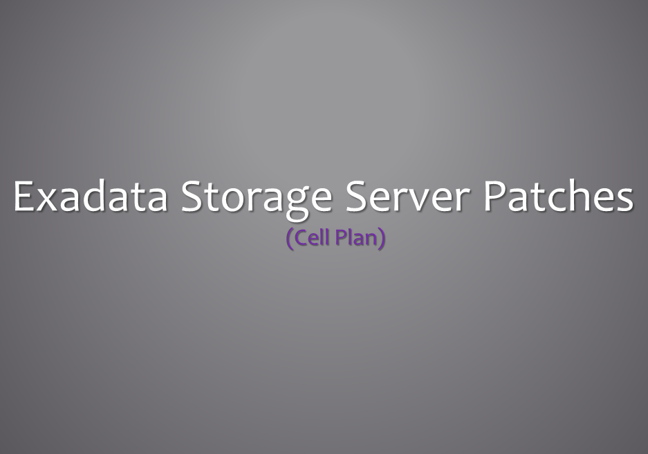 ORACLE DATABASE: Exadata Patching - Patching Strategy - Storage Server ...