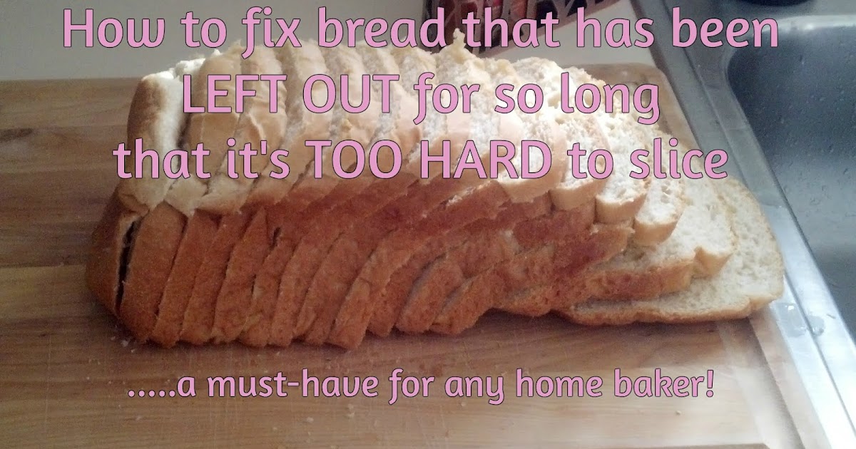 Fix Lovely: Help! I left my bread out and now it's too hard!