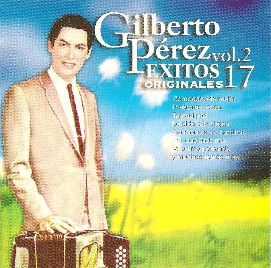 РĘŖŖǾ ŢĘXẢŅǾ 2: Gilberto Perez - 17 Exitos Originales Vol.2 by Ezequiel
