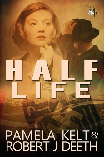 Book Debut: Half Life by Pamela Kelt and Robert J. Deeth